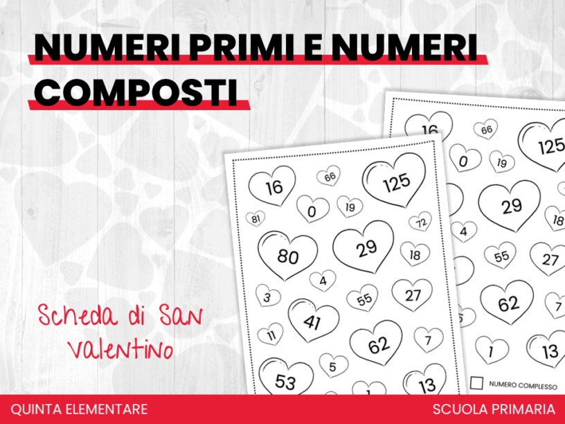 Scheda di San Valentino - numeri primi e numeri composti • Edudoro