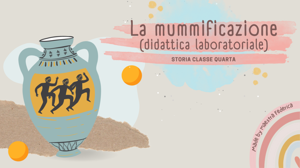 Le fasi della mummificazione in didattica laboratoriale GLI EGIZI cl.4 ...