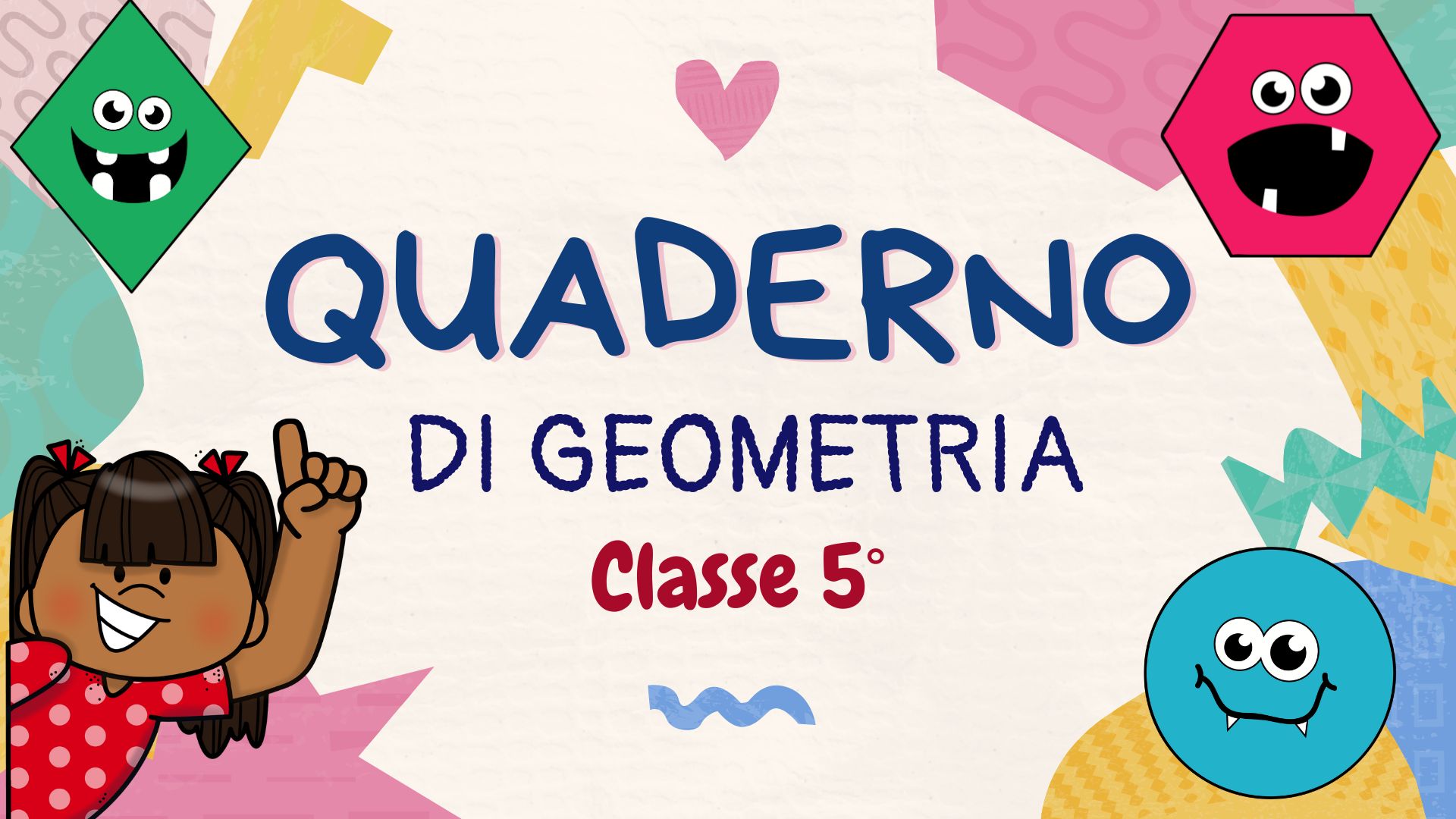 QUADERNO DI GEOMETRIA – Classe V – per tutto l'anno scolastico. • Edudoro