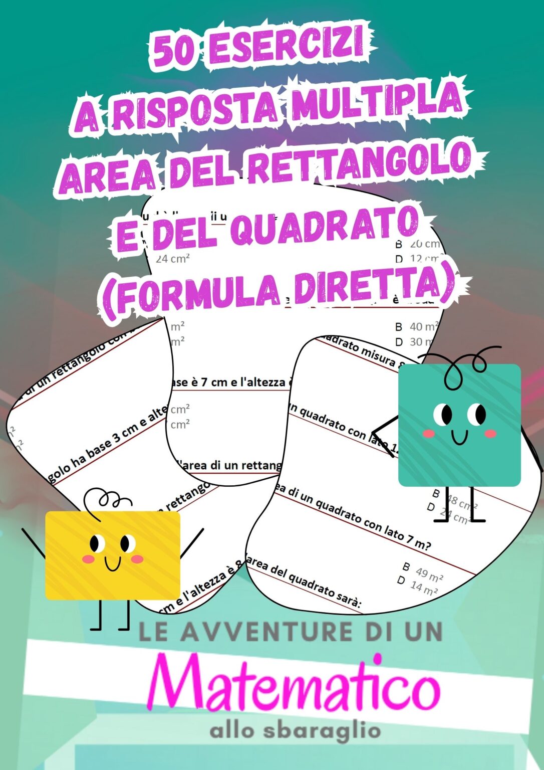 50 esercizi: formule dirette per area del quadrato e del rettangolo ...